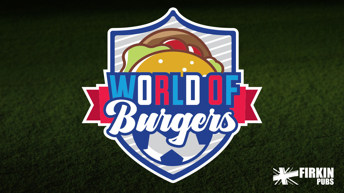World of Burgers Menu - Firkin Pubs