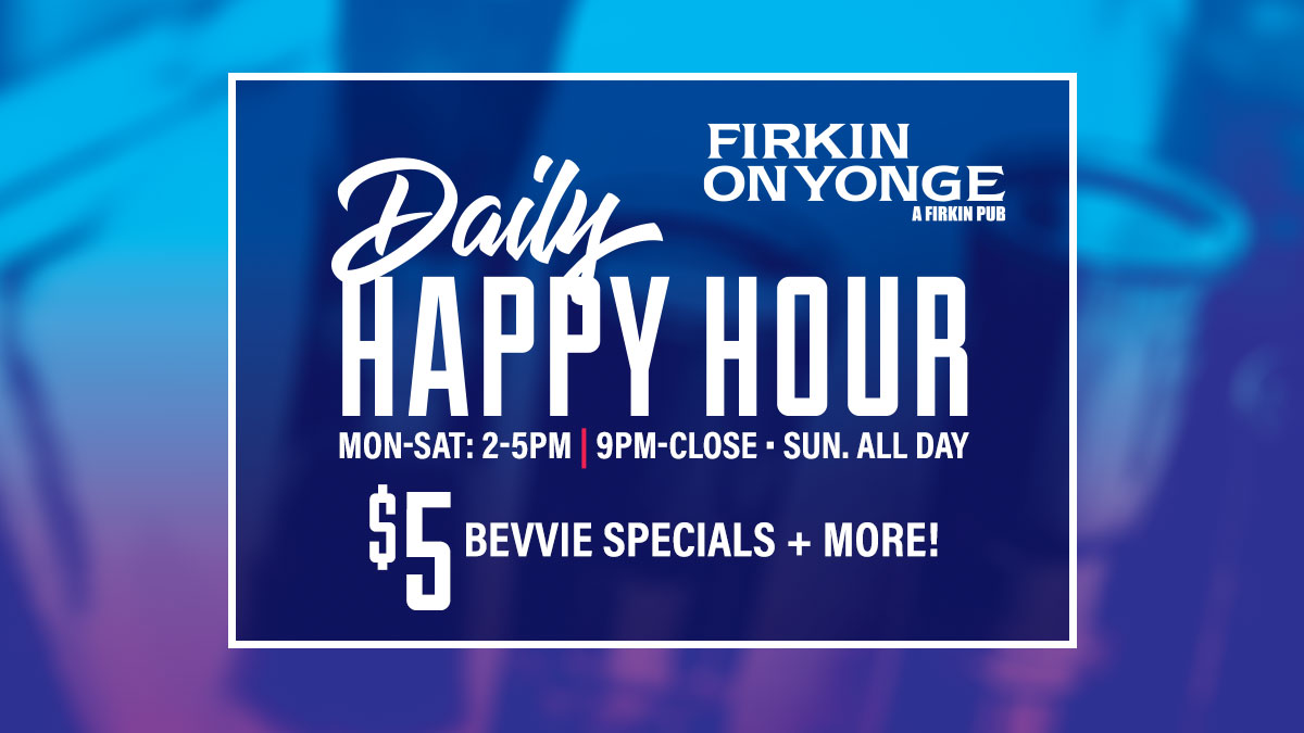Firkin on Yonge Happy Hour Drink Specials - Firkin Pubs